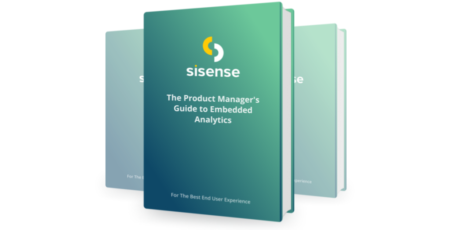 The Product Manager’s Guide to Embedding Analytics | Sisense