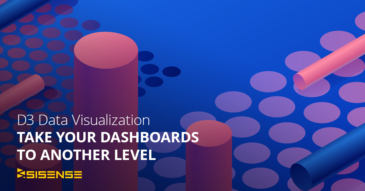 D3 Visualization Take Your Dashboards To Another Level L Sisense