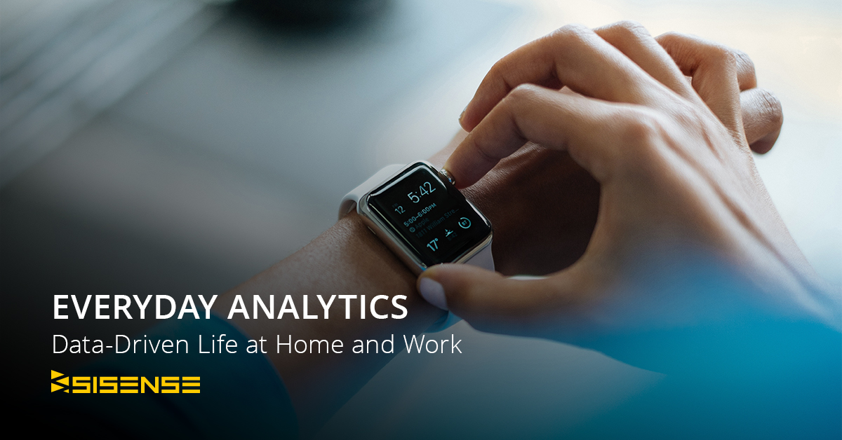 Everyday Analytics: Data’s Role in Work & Home Life