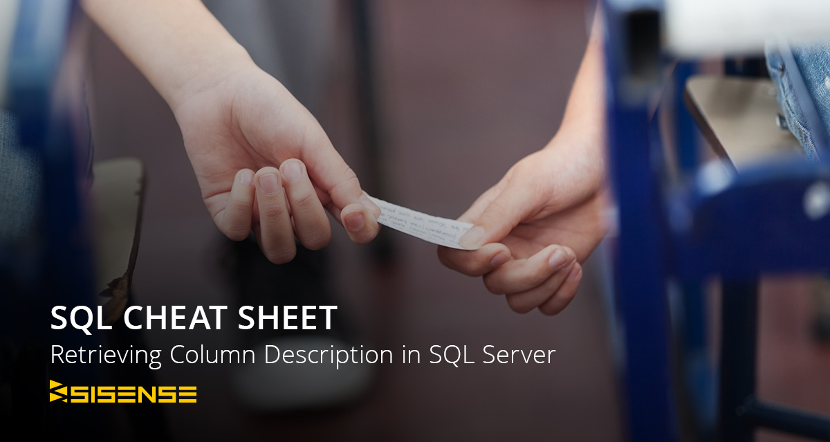 Retrieving Column Description in SQL Server (SQL Cheat Sheet) Retrieving Column Description in SQL Server (SQL Cheat Sheet)